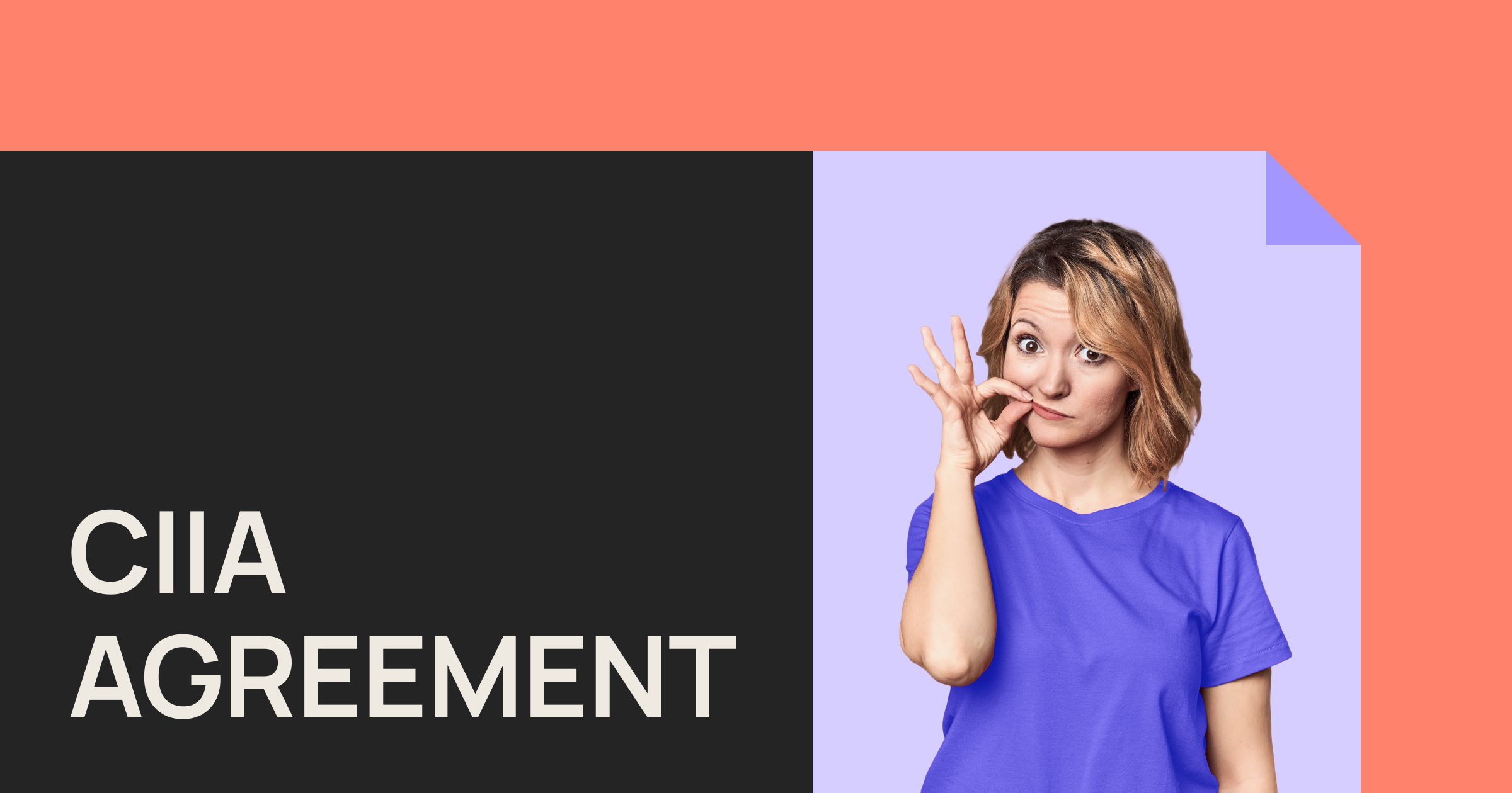 What Is a CIIA Agreement? The Ultimate Guide Explaining It All