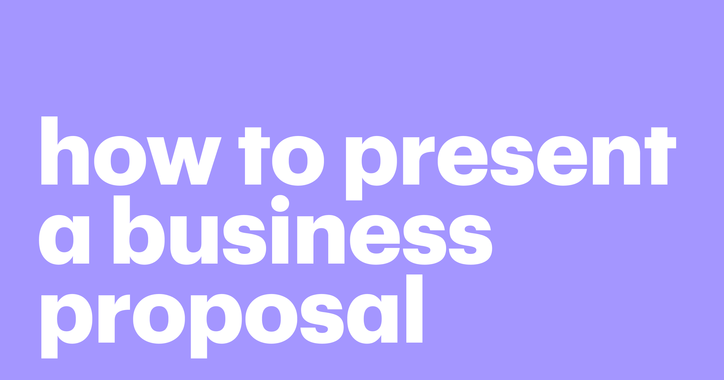 How to Present a Business Proposal and Presentation - PandaDoc