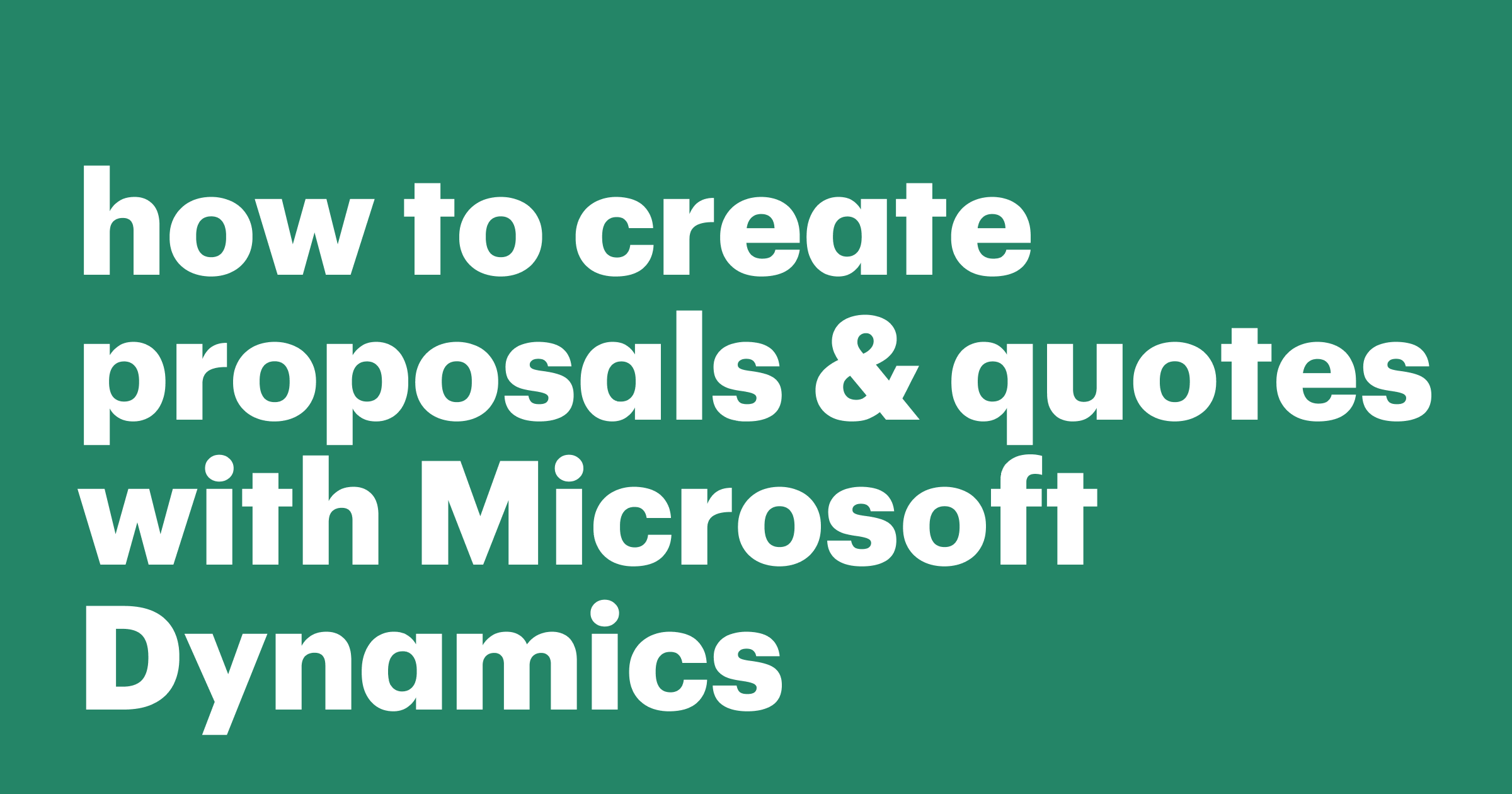 Learn How to Craft Proposals and Quotes with Microsoft Dynamics