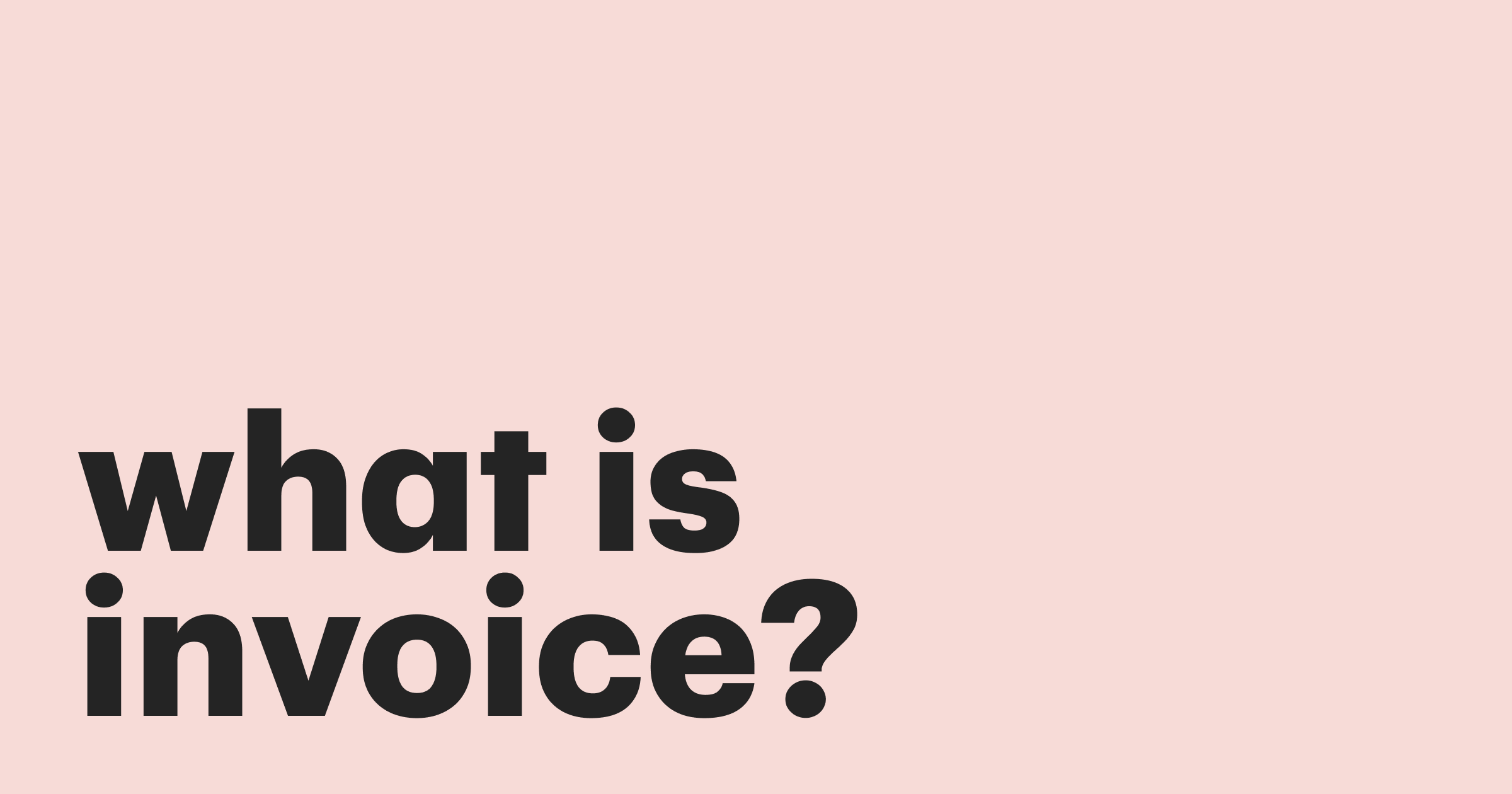 What Is An Invoice Everything You Need To Know Easily Explained