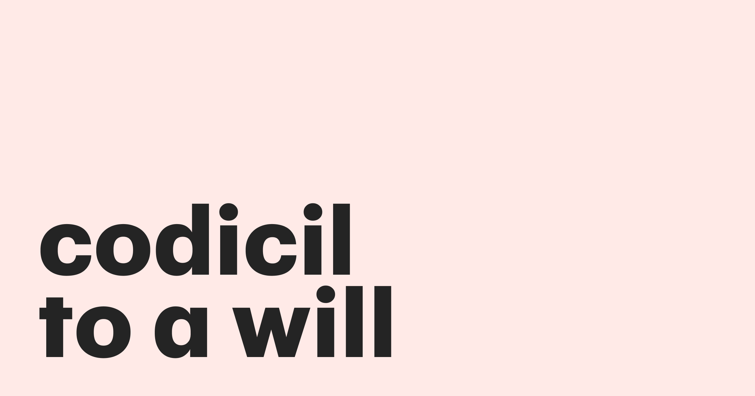 Codicil To A Will What Is It How To Write A Codicil To A Will