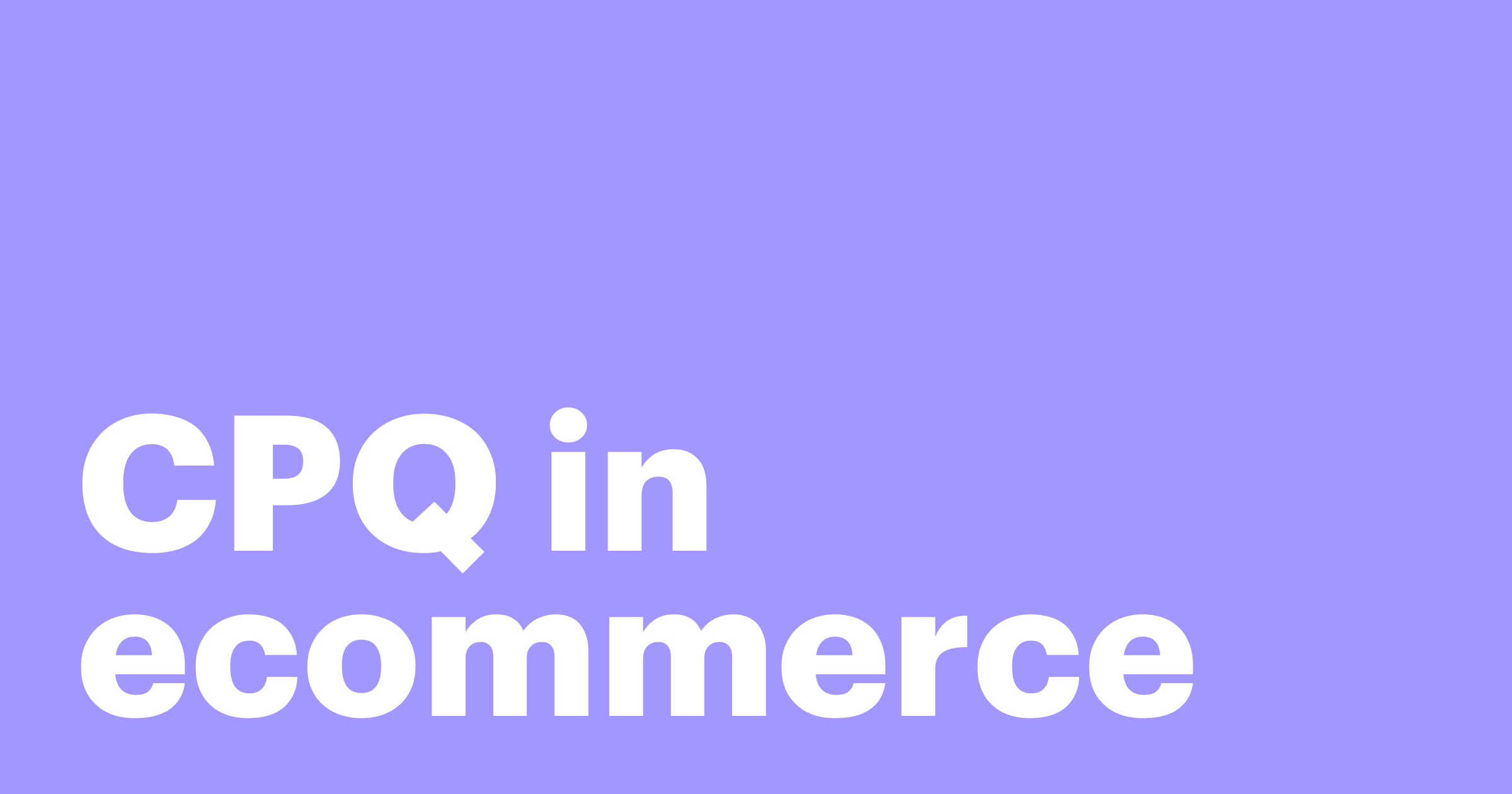 How to Use CPQ Software in Ecommerce - PandaDoc