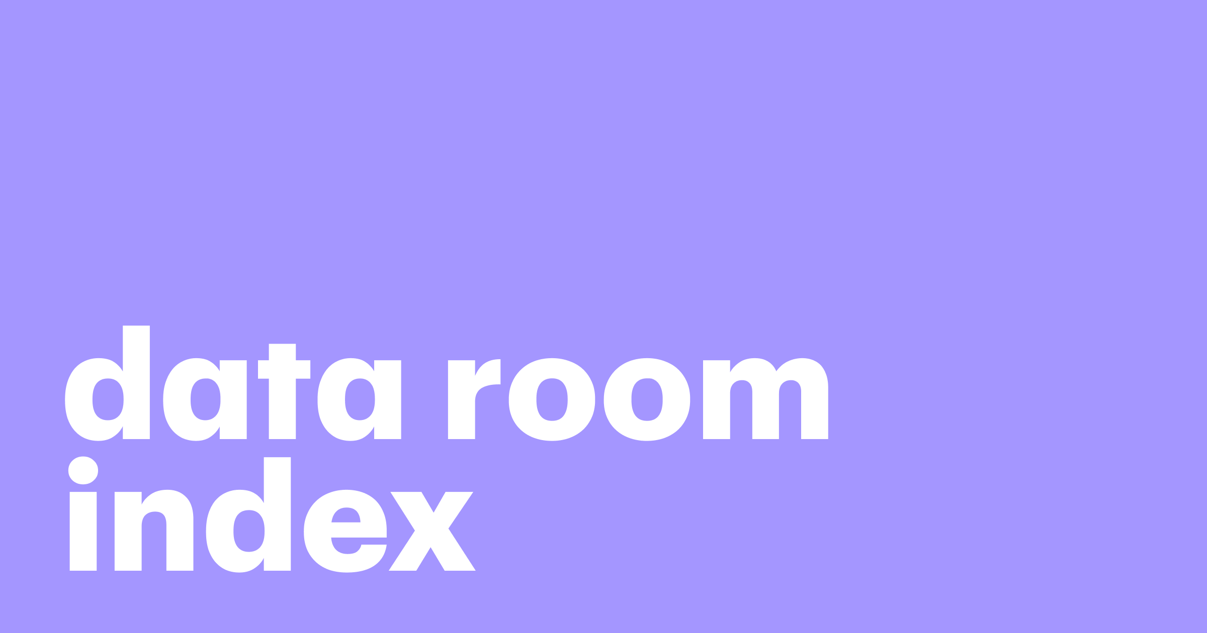 Data Room Index: How to Organize Your Data Room