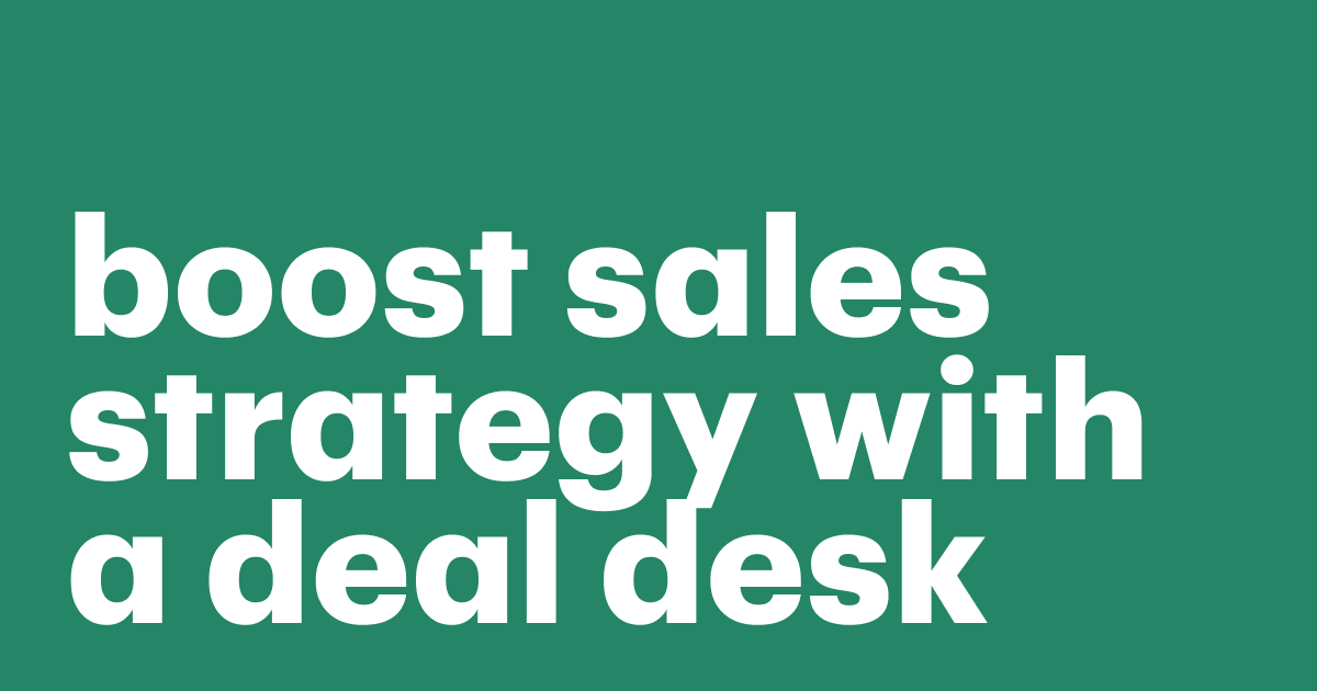 How to Boost Sales Strategy with a Deal Desk