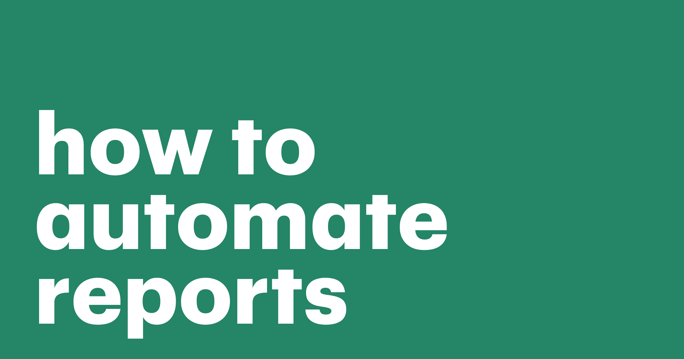 How to Automate Reports: Tips, Tools & Best Practices | PandaDoc