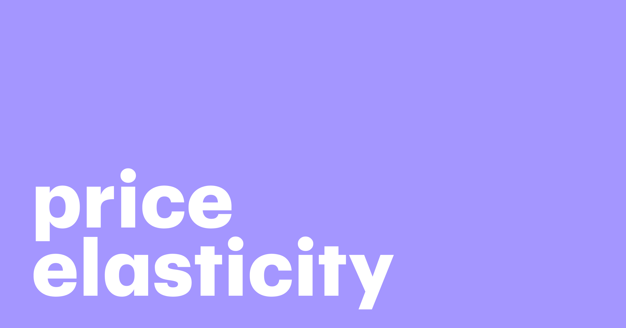 Price Elasticity What It Is Calculating It Types And Determinants