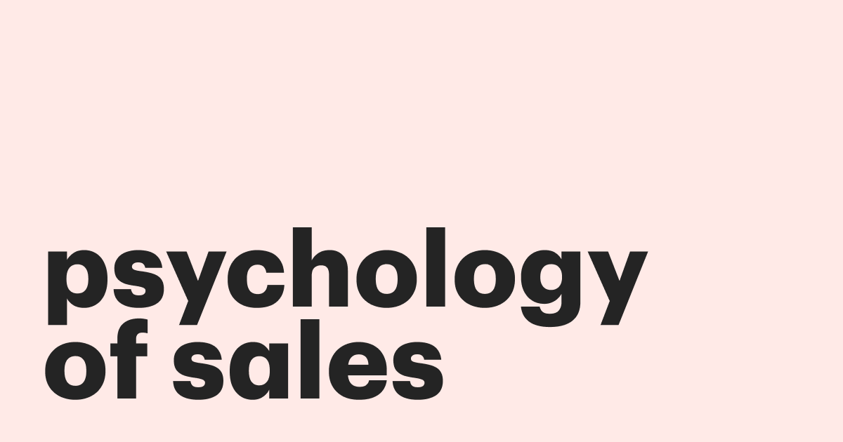 What Is the Psychology of Sales and Why Is It Important?