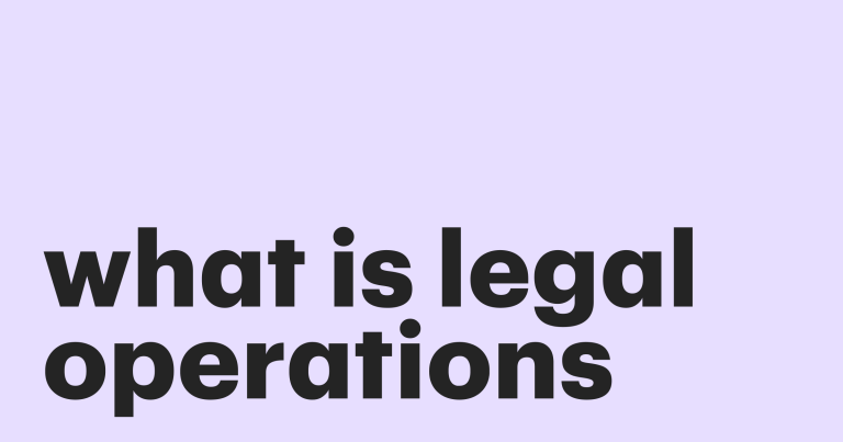 What are legal operations, and why do you need them in 2023?