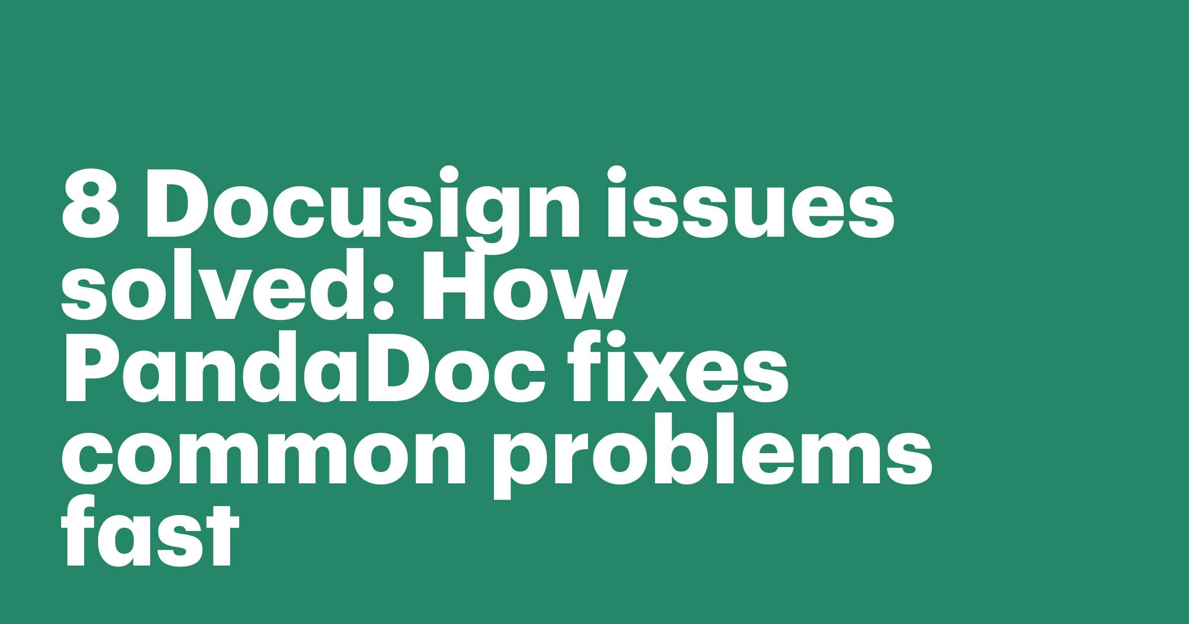 8 Docusign issues solved | PandaDoc