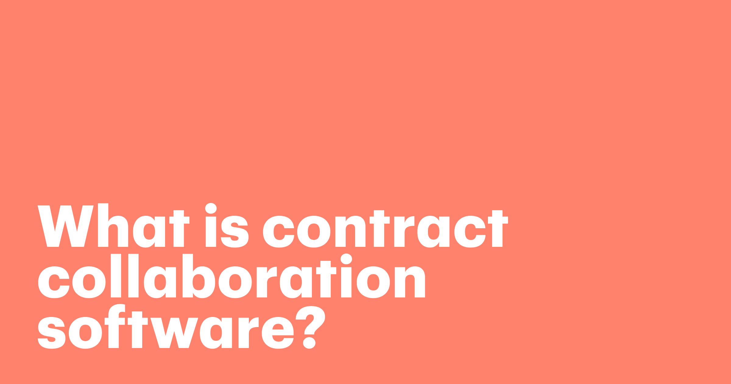 What is contract collaboration software? And when do you actually need ...