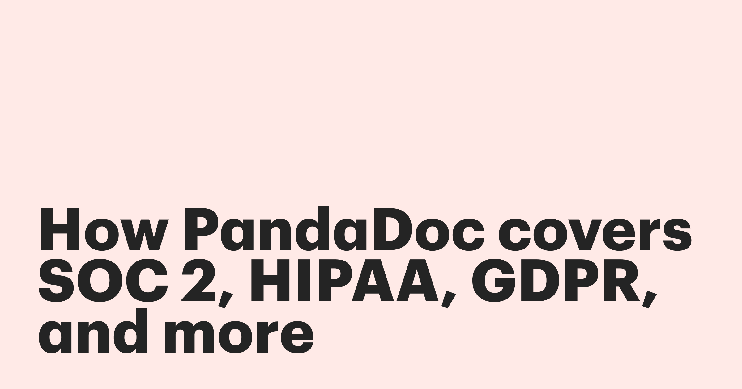 One tool, total trust: How PandaDoc covers SOC 2, HIPAA, GDPR, and more ...