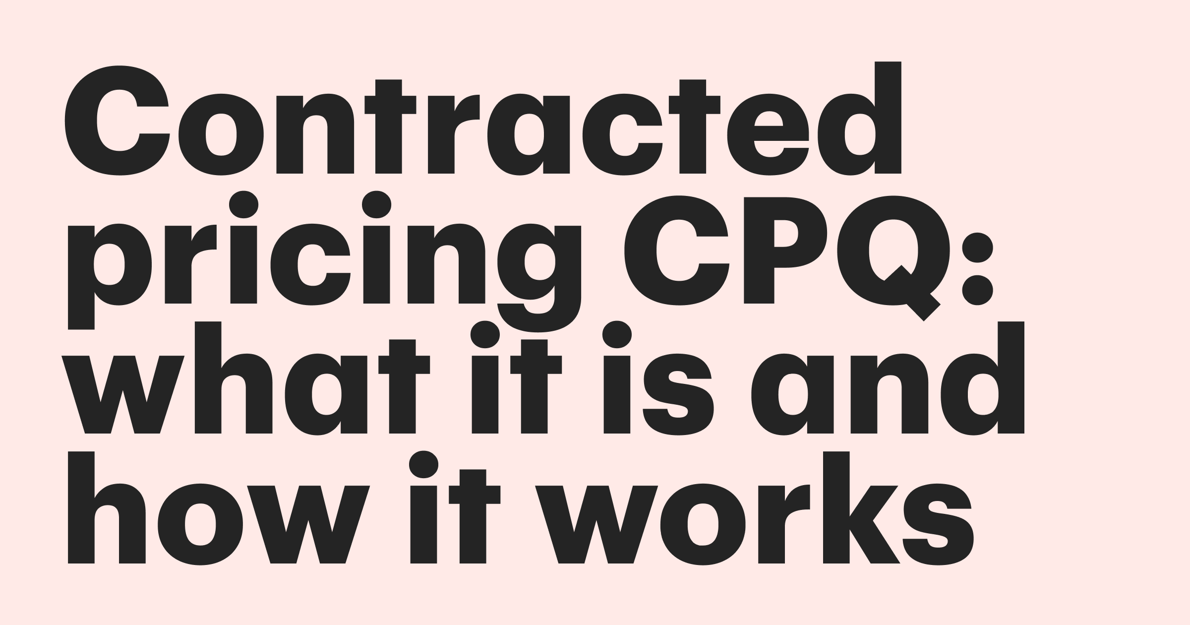 Contracted pricing CPQ: what it is and how it works - Blog