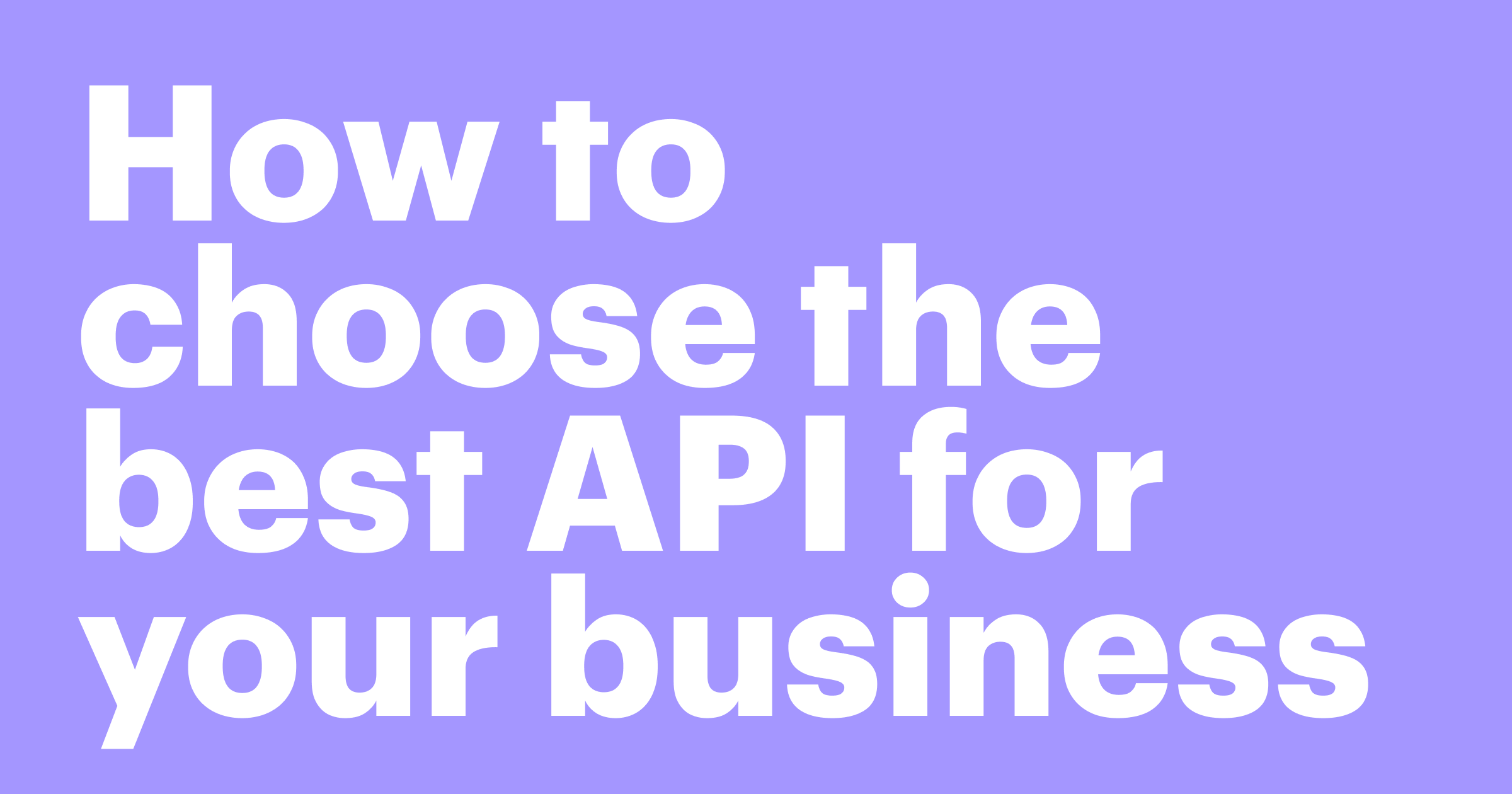 How to choose the best API for your business | PandaDoc
