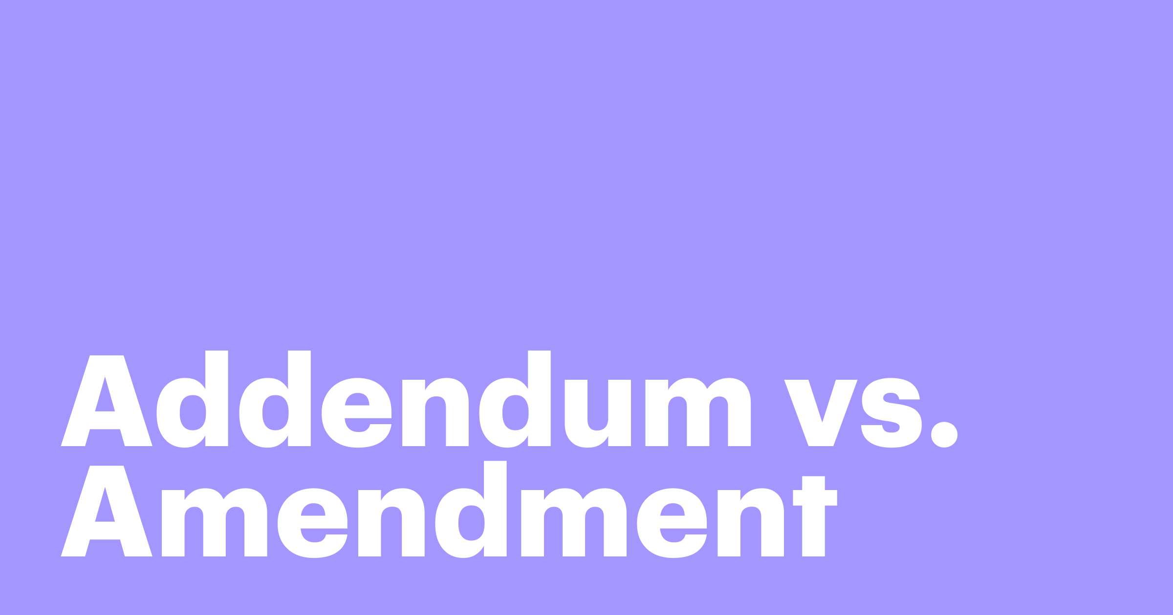 Addendum vs. Amendment: What's the Difference | PandaDoc