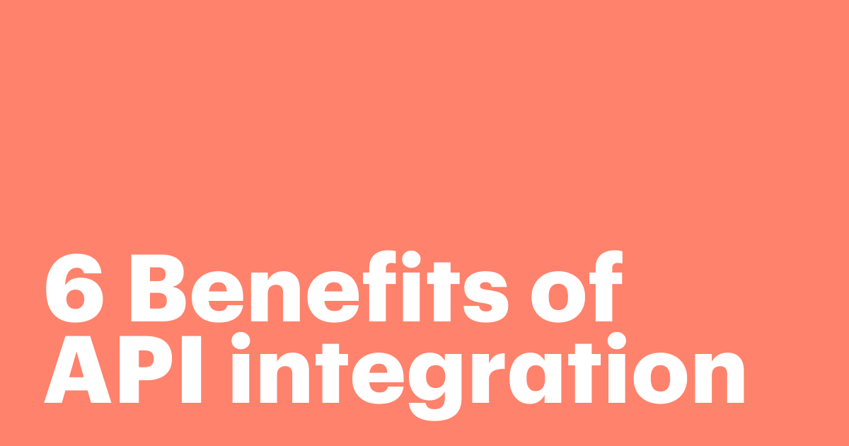 6 Benefits of API integration | PandaDoc